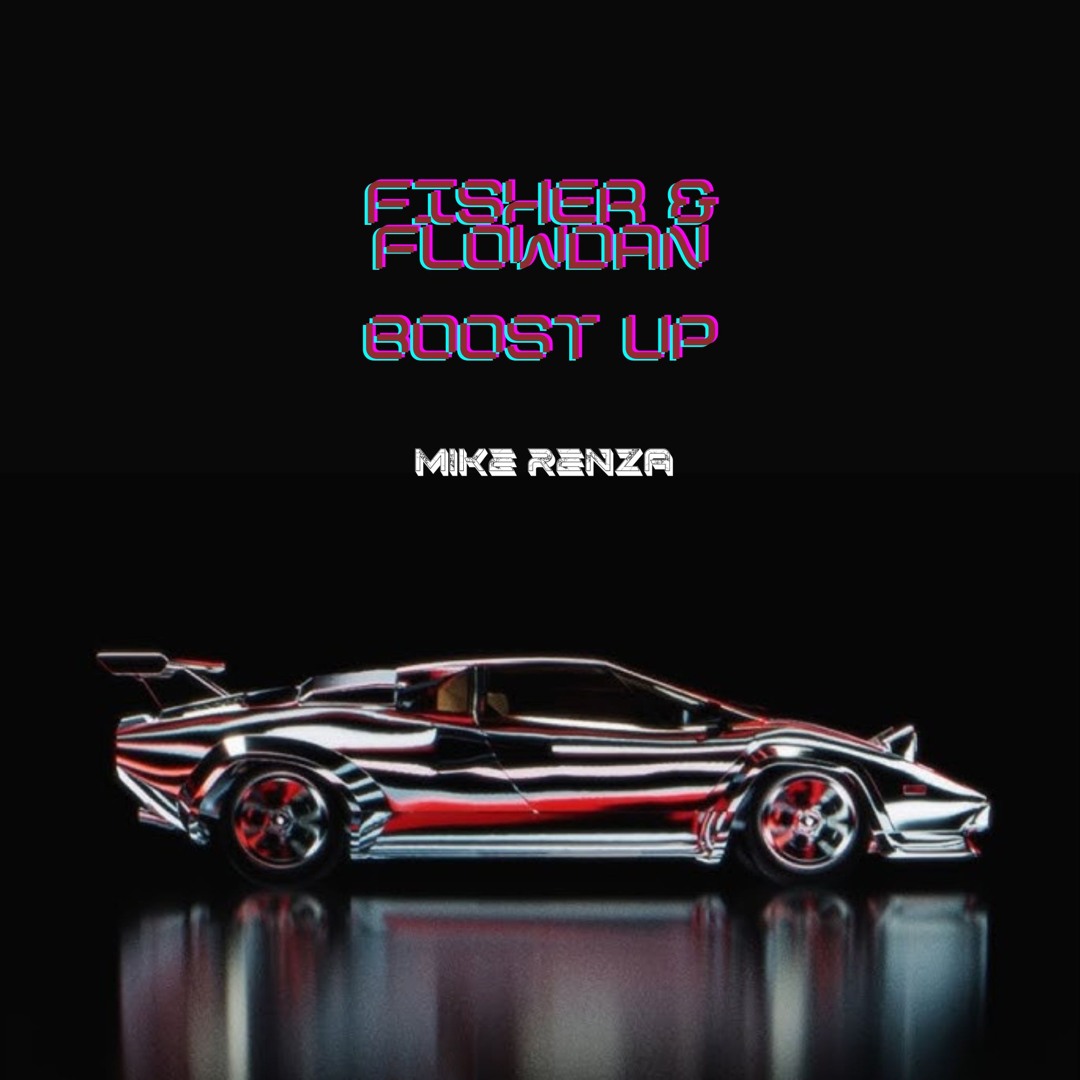 Stream Fisher X Flowdan - Boost Up (Mike Renza Remix) (Free Extended DL ...