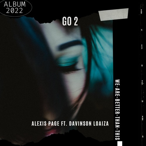 Stream GO - Alexis Page X Davinson Loaiza by Alexis Page ♪ | Listen ...