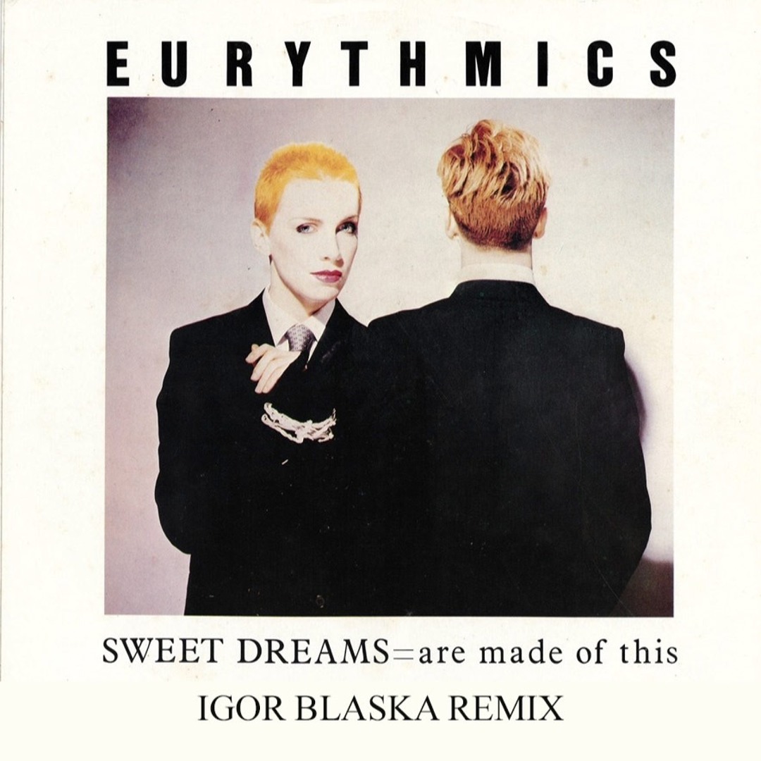 Stream Eurythmics - Sweet Dreams (Igor Blaska Remix) by igorblaska ...