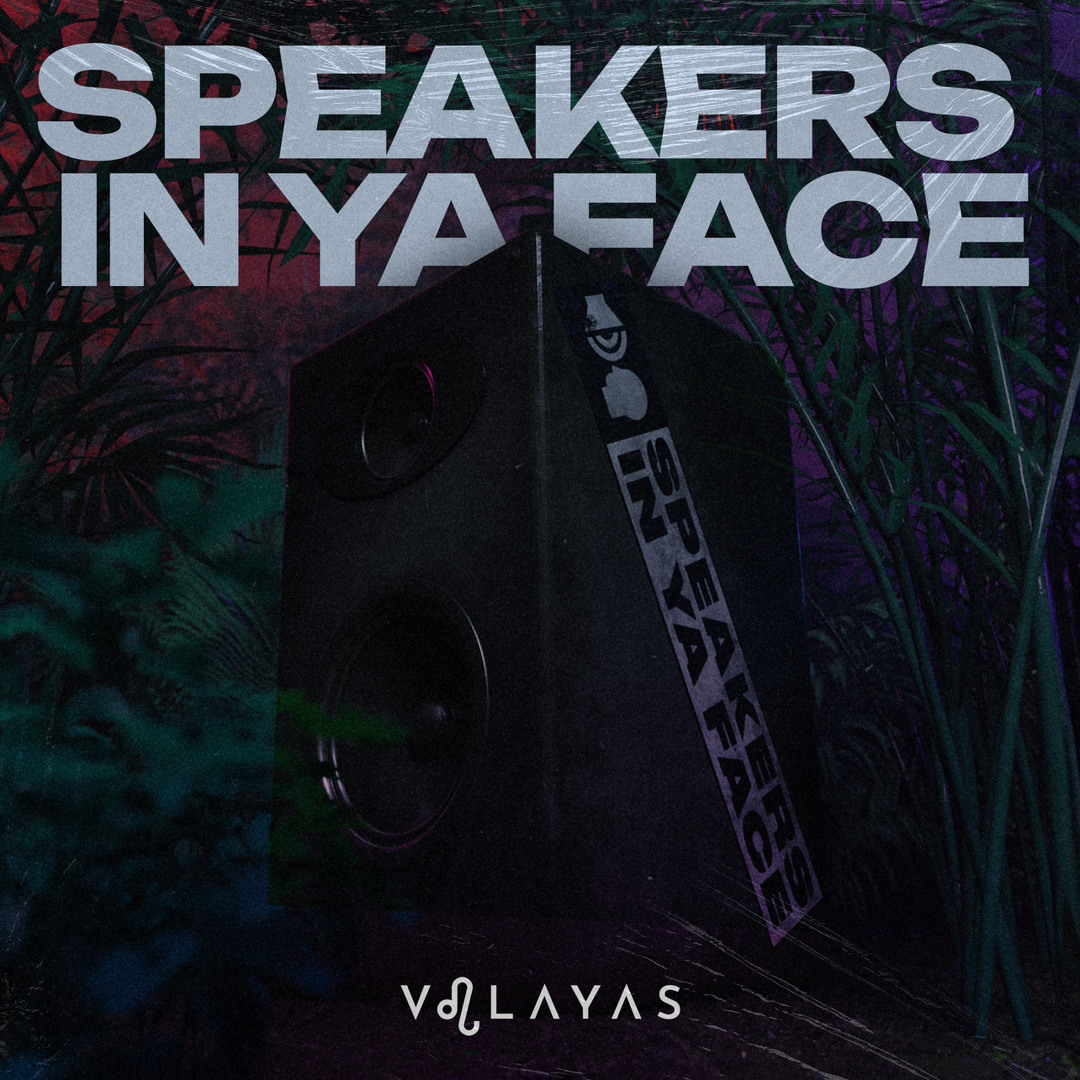Stream Valayas - Speakers In Ya Face by VALAYAS | Listen online for ...
