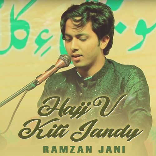 Stream Hajj V Kiti Jandy by Ramzan Jani | Listen online for free on ...