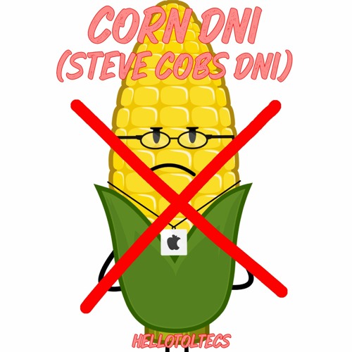Stream corn dni (steve cobs dni) by hellotoltecs | Listen online for ...