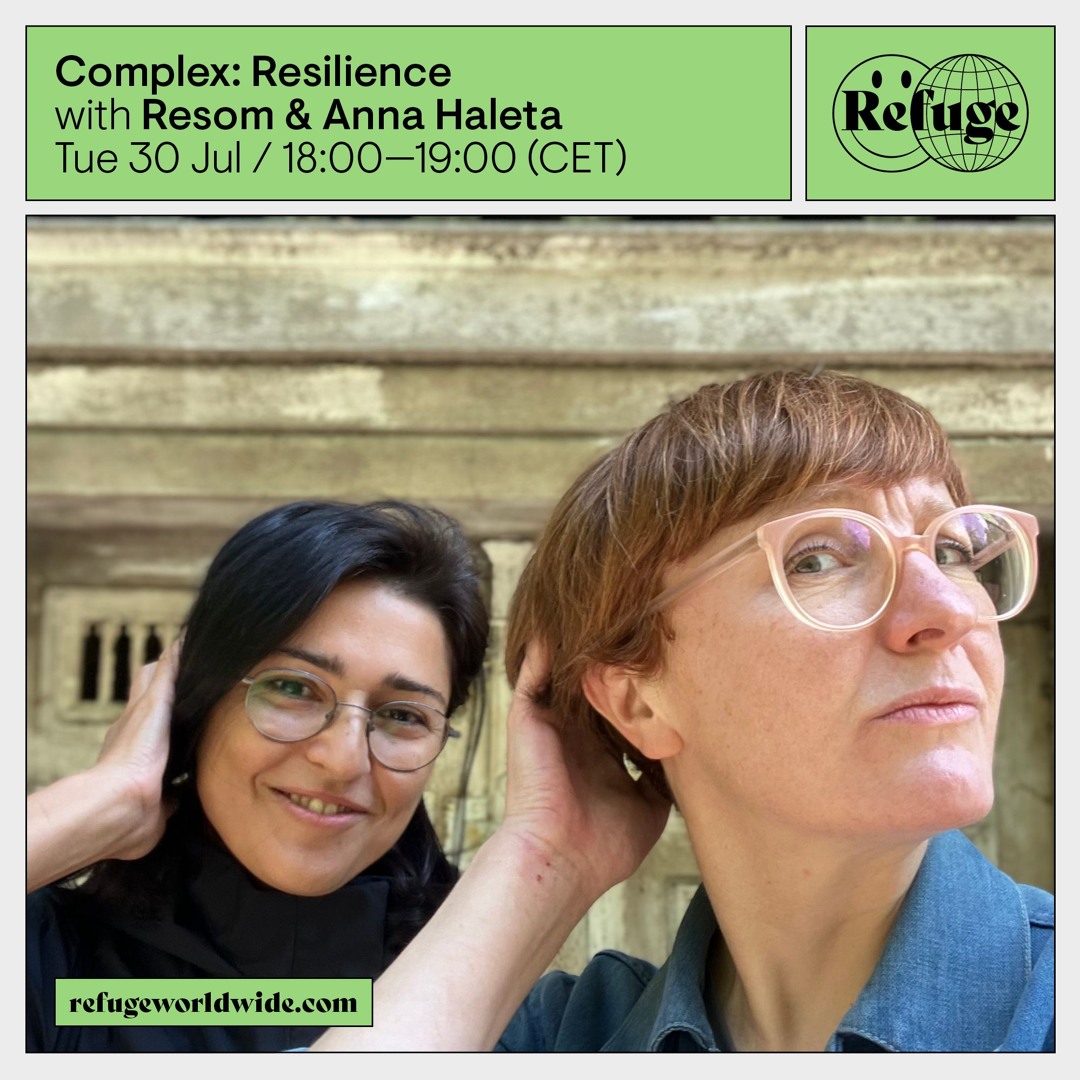 Stream Complex Resilience - Resom & Anna Haleta - 30 Jul 2024 by Refuge ...