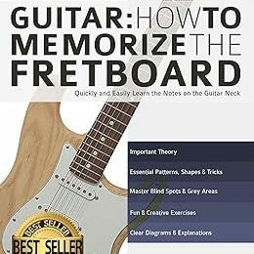 Stream Guitar How To Memorize The Fretboard Quickly And Easily