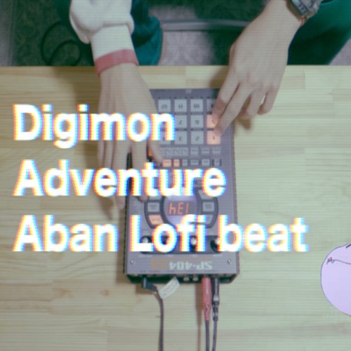 Stream Digimon Adventure - Aban (Lofi Beat) by PCR(Per Capital Rate ...