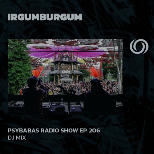 Stream IRGUM BURGUM DJ mix | Psybabas Radio Show Ep. 206 | 18/04/2024 ...