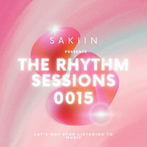 Stream Sakiin TRM - The Rhythm Sessions 0015 by Sakiin TRM | Listen ...