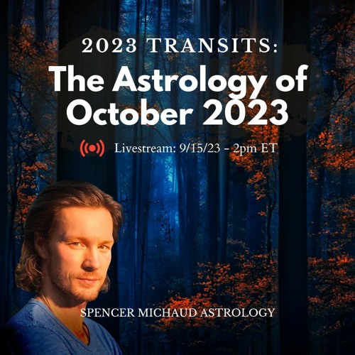 Stream The Astrology of October 2023 by Spencer Michaud Astrology ...