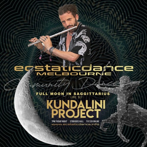 Stream Live at Ecstatic Dance Melbourne: Full Moon in Sagittarius 2024 by Kundalini Project ...