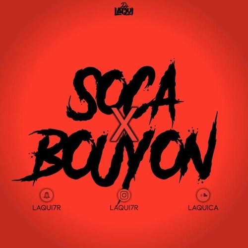 Stream SOCA X BOUYON FINAL by Dj LaQui | Listen online for free on ...
