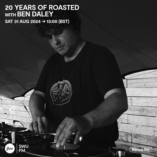 Stream 20 Years of Roasted: Ben Daley - 31 August 2024 by SWU.FM ...