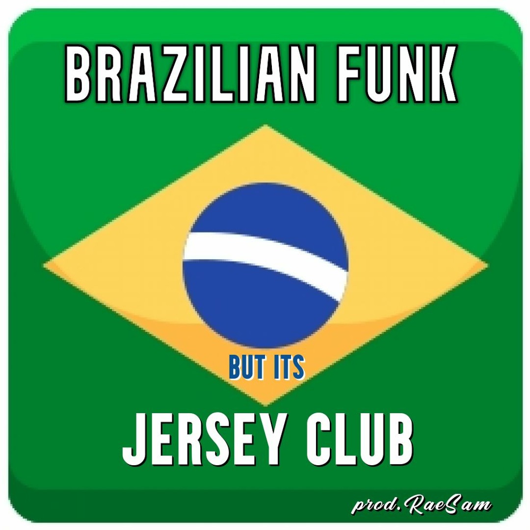 Stream BRAZILIAN FUNK but its JERSEY CLUB (prod. RaeSam) by RaeSam ...