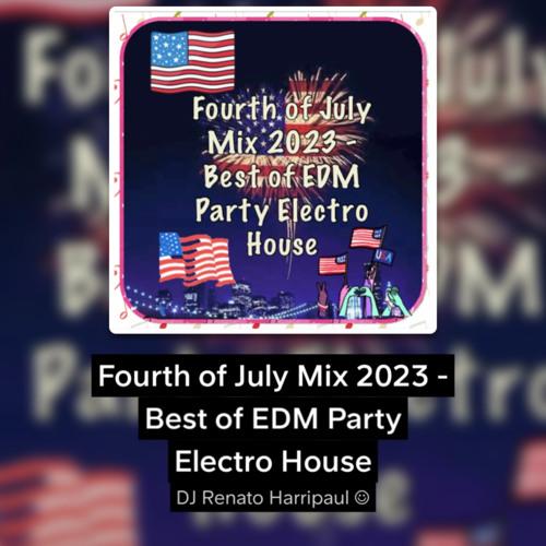 Stream Fourth of July Mix 2023 - Best of EDM Party Electro House by DJ ...