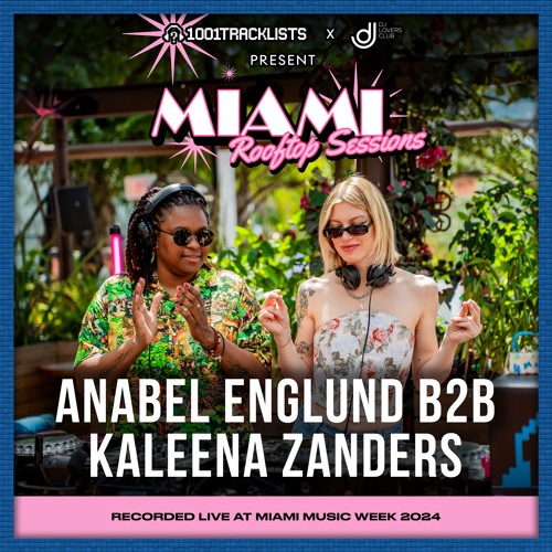 Anabel Englund & Kaleena Zanders @ 1001Tracklists x DJ Lovers Club pres. Miami Rooftop Sessions ...