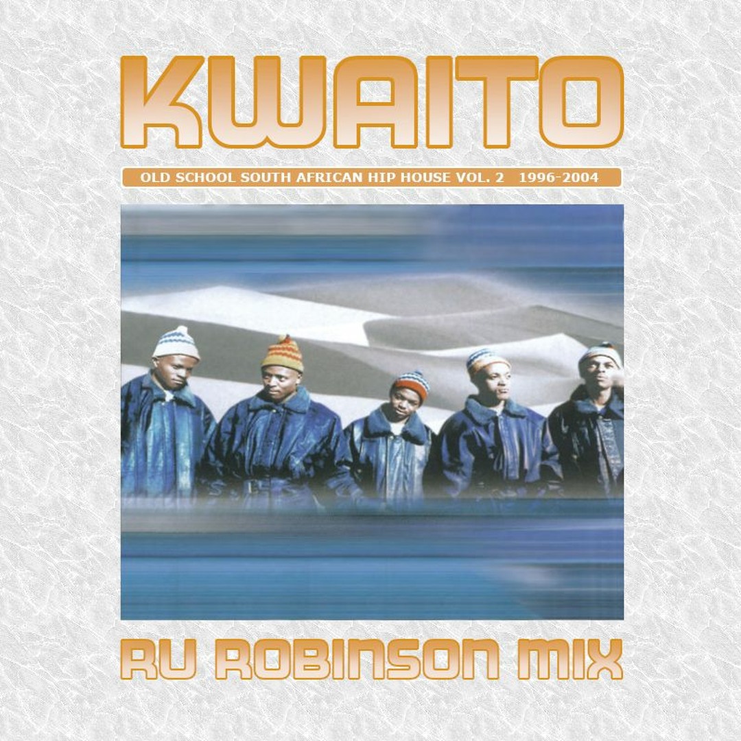 Stream Old School South African Kwaito - Mix Vol. 2 by Ru Robinson ...