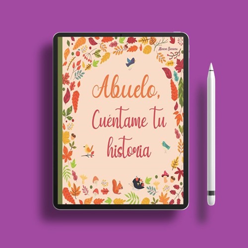 Stream Abuelo cuéntame tu historia: 120 preguntas para averiguar la ... Stream Abuelo cuéntame tu historia: 120 preguntas para averiguar la ...