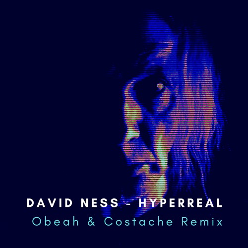 Stream David Ness - Hyperreal (Obeah & Marius Costache Remix) by david ...