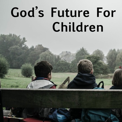 Stream God's Future for Our Children by The David Sariñana Show, Action ...