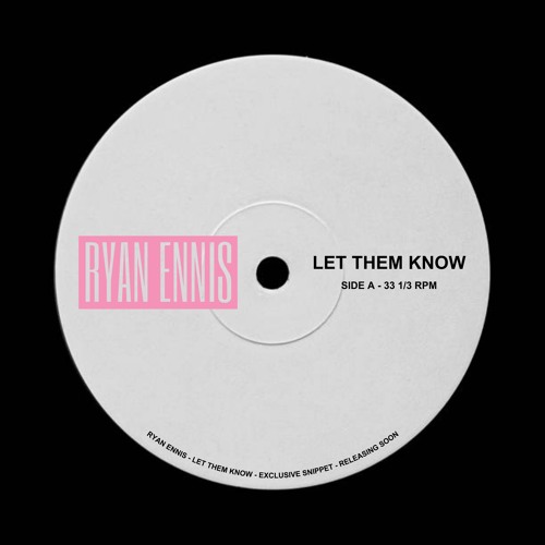 Stream Ryan Ennis - Let Them Know (Preview) by Ryan Ennis | Listen ...