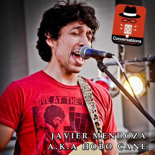 Stream EP71 – Javier Mendoza (Singer/Songwriter a.k.a. Hobo Cane ...