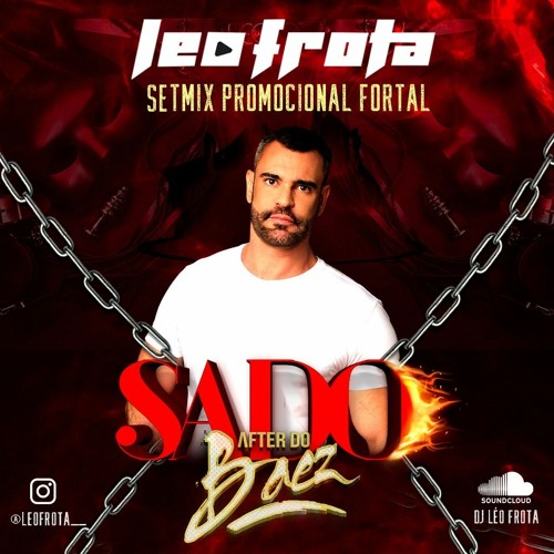 Stream SADO + After do Baez Promo Set by Léo Frota | Listen online for free on SoundCloud