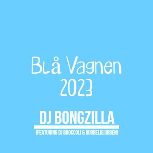 Stream Blå Vagnen 2023 (Featuring DJ Broccoli & Bubbelklubben) (*OUT ...