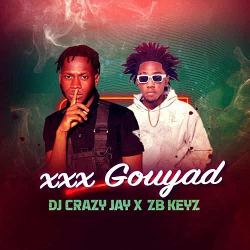Stream xxx Gouyad BYDJCRAZYJAY X ZB KEYZ by ♕DJ_CRAZY JAY♕ | Listen online for free on SoundCloud