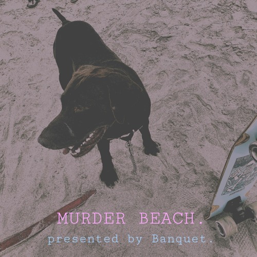 Stream banquet (2) | Listen to MURDER BEACH. playlist online for free ...