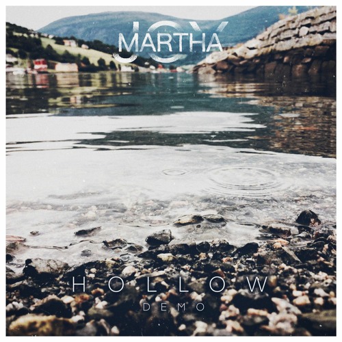 Stream Hollow Demo by martha JOY | Listen online for free on SoundCloud