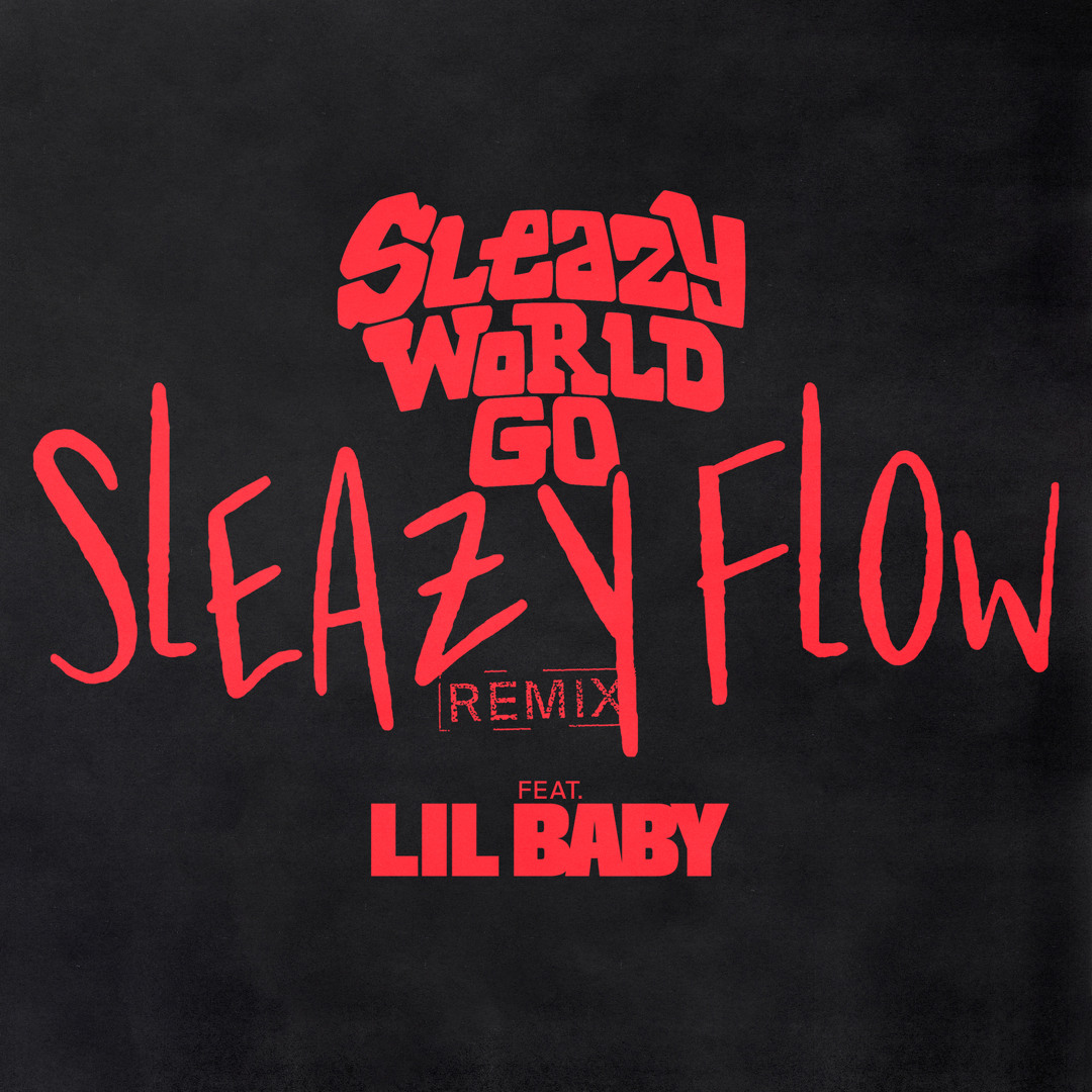 Stream Sleazy Flow (Remix) [feat. Lil Baby] by SleazyWorld Go | Listen ...