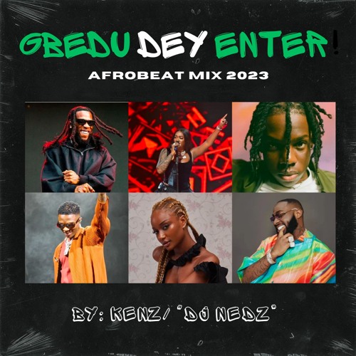 Stream "GBEDU DEY ENTER" - NIGERIAN INDEPENDENT DAY AFROBEAT MIX 2023 ...