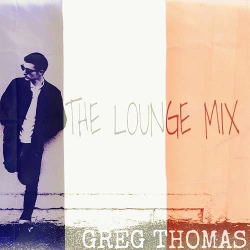 Stream Classic French House Mix - The Lounge Mix #7 by Greg Thomas by ...