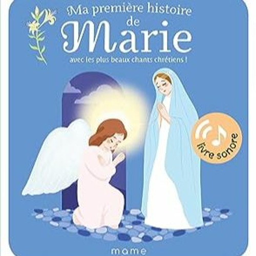 Stream ⭐ DOWNLOAD PDF Ma première histoire de Marie sonore Gratuit by ...