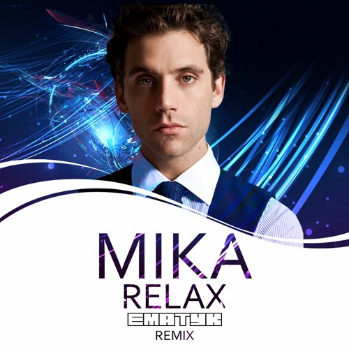 Stream MIKA - Relax,Take It Easy (Ematyk Bootleg 2021) by Ematyk ...