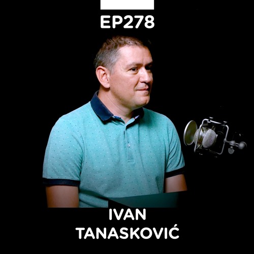 Stream episode EP 278: Ivan Tanasković, Ecommerce asocijacija Srbije ...