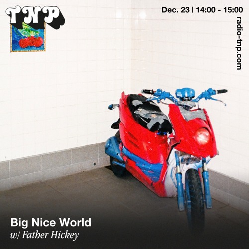 Stream Big Nice World w/ Father Hickey @ Radio TNP 23.12.2023 by Radio ...