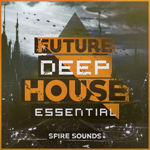 Stream Future Deep House Essential Tools For Spire And Kits by Myloops | Listen online for free ...