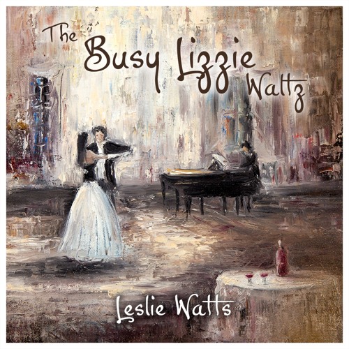 Stream The Busy Lizzie Waltz by Leslie Daniel Watts | Listen online for ...