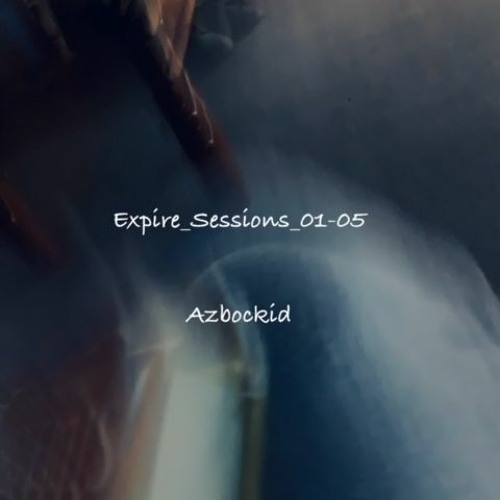 Stream Azbockid | Listen to Expire_Sessions_01-05 playlist online for ...