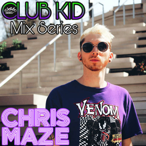 Stream LOLO Knows Club Kid Mix Series... Chris Maze, Pittsburgh by LOLO ...