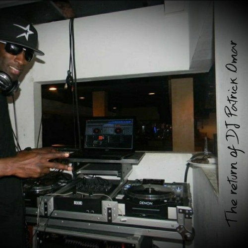 Stream The Return Of DJ Patrick Omar by DJ PATRICK OMAR (The Authentic ...