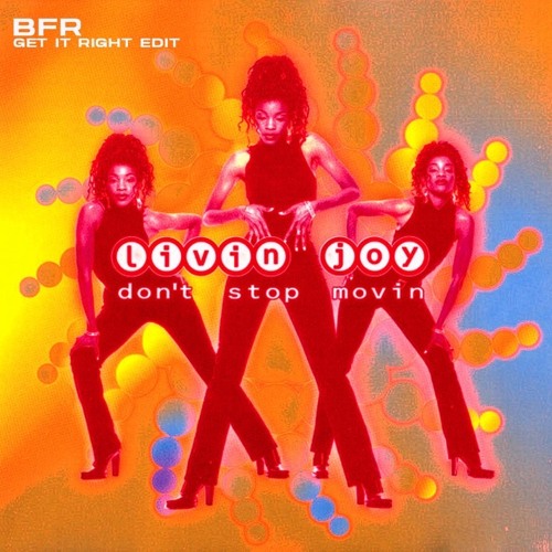 Stream Don't Stop Movin' - Livin' Joy (BFR Get It Right Mix) by ...