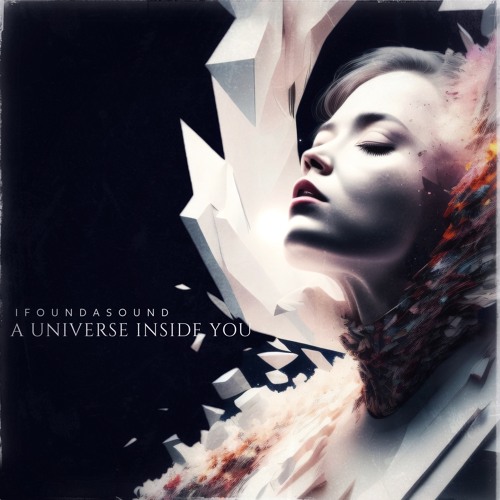 Stream A universe inside you by I Found A Sound | Listen online for ...