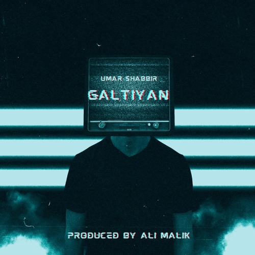 Stream Galtiyan by Umar Shabbir | Listen online for free on SoundCloud