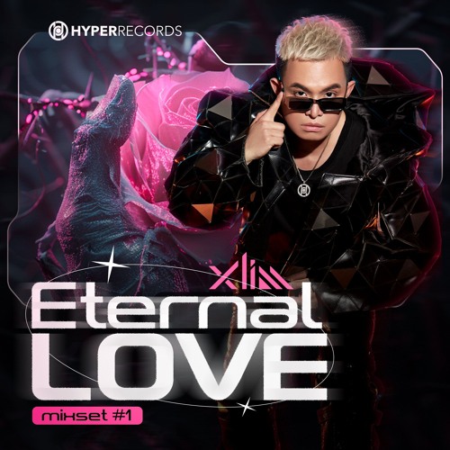 Stream Eternal Love 1 - Xlim [HyperRecords] | Viet Mix Mixset by Hyper Records | Listen online ...