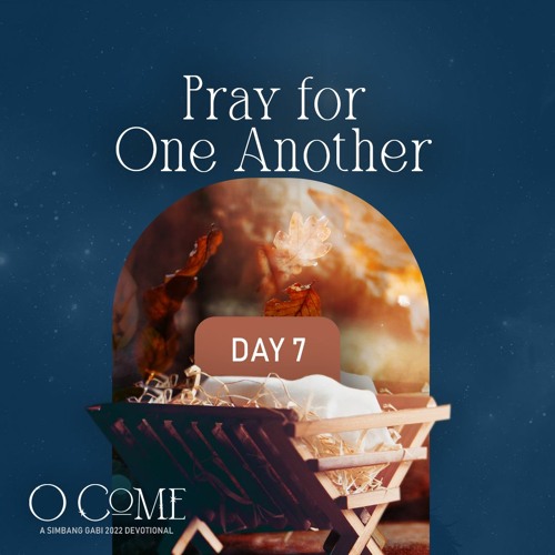 Stream Pray for One Another | O Come Simbang Gabi Day 7 by The Feast ...
