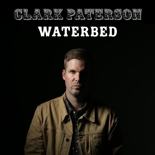 Stream Waterbed - Clark Paterson by Four Lane Road Media | Listen ...