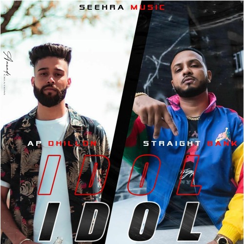 Stream Idol - Ap Dhillon X StraightBank | Seehra | New Punjabi Song ...