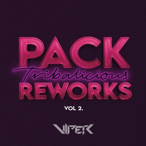 Stream PACK Reworks TRIBALICIUOS vol. 2 by Viper | Listen online for free on SoundCloud