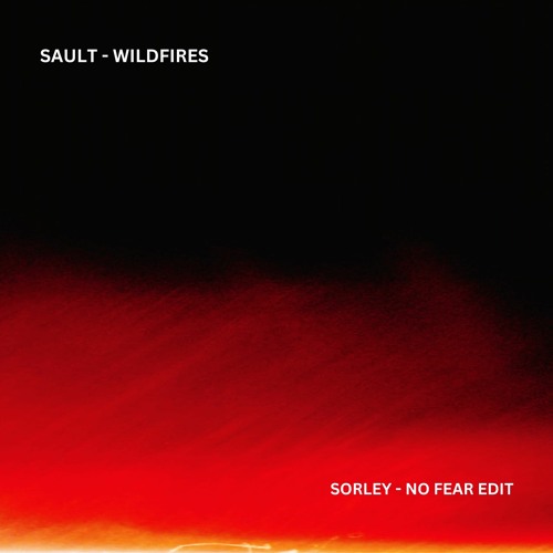 Stream Sault - Wildfires [Sorley - No Fear Edit] by Sorley | Listen ...